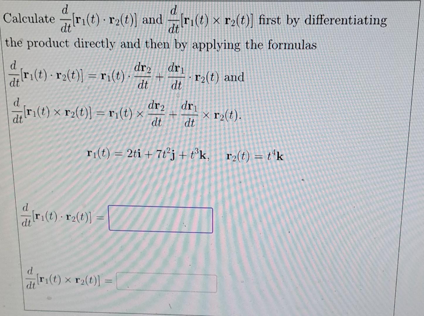 Solved d dt d Calculate ri(t) r2(t)] and[ri(t) x r2(t)] | Chegg.com