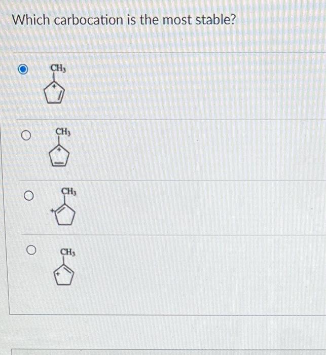 Solved Which carbocation is the most stable? | Chegg.com
