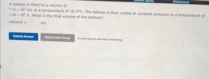 Solved A balloon is filled to a volume of 7.15×102 mL at a | Chegg.com