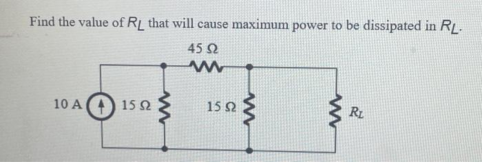 Solved Find the value of RL that will cause maximum power to | Chegg.com