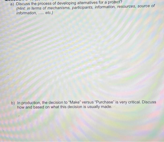 Solved a) Discuss the process of developing alternatives for | Chegg.com