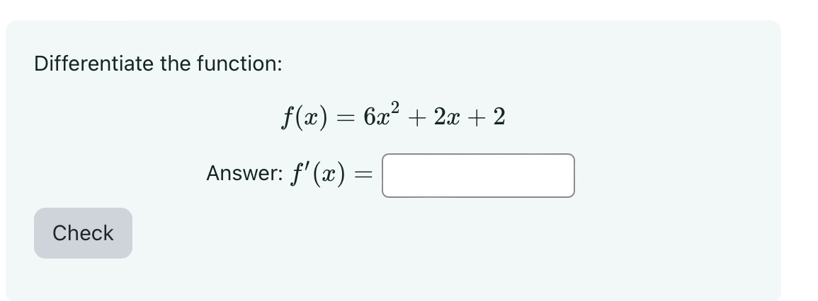Solved Differentiate the function:f(x)=6x2+2x+2Answer: | Chegg.com