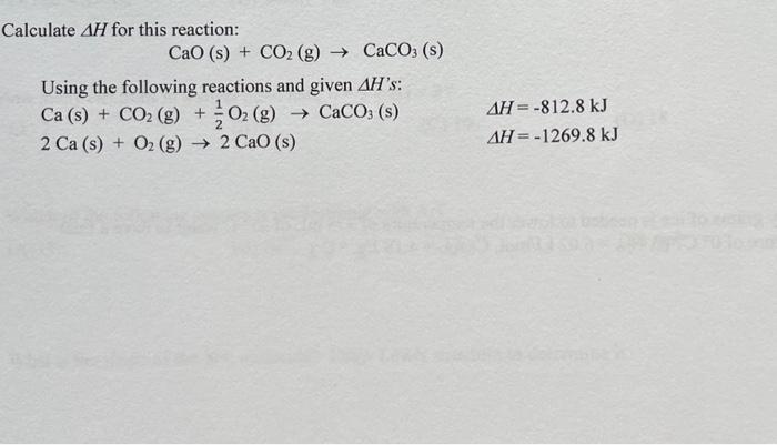 Solved Calculate AH for this reaction: CaO (s) + CO₂ (g) → | Chegg.com