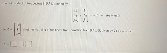 Solved The dot product of two vectors in R3 is defined by | Chegg.com