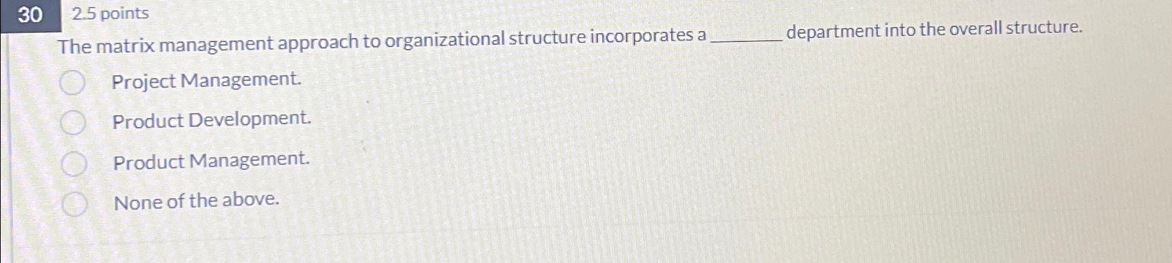 Solved 30,2.5 ﻿pointsThe matrix management approach to | Chegg.com