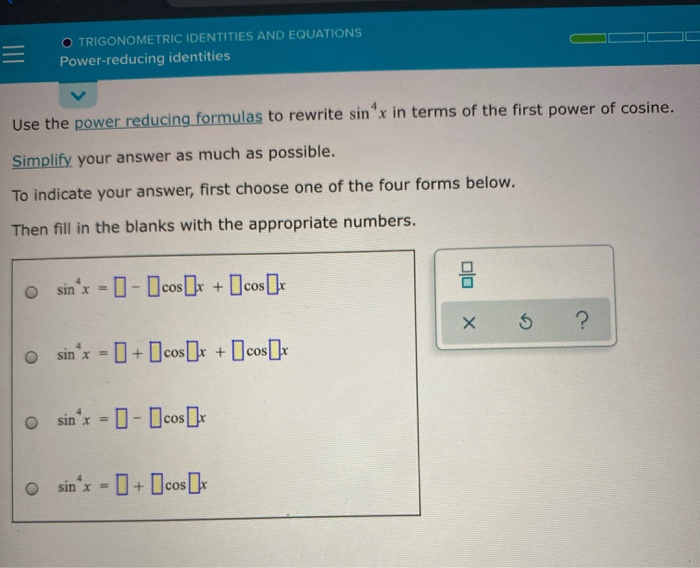 Solved use the power reducing formulas to rewrite sin^4x in | Chegg.com