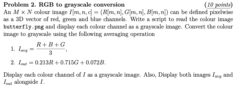 Solved Problem 2. ﻿RGB to grayscale conversionAn M×N ﻿colour | Chegg.com