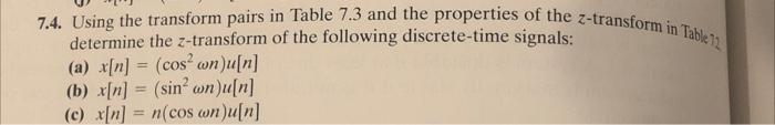 Solved 7.4. Using the transform pairs in Table 7.3 and the | Chegg.com