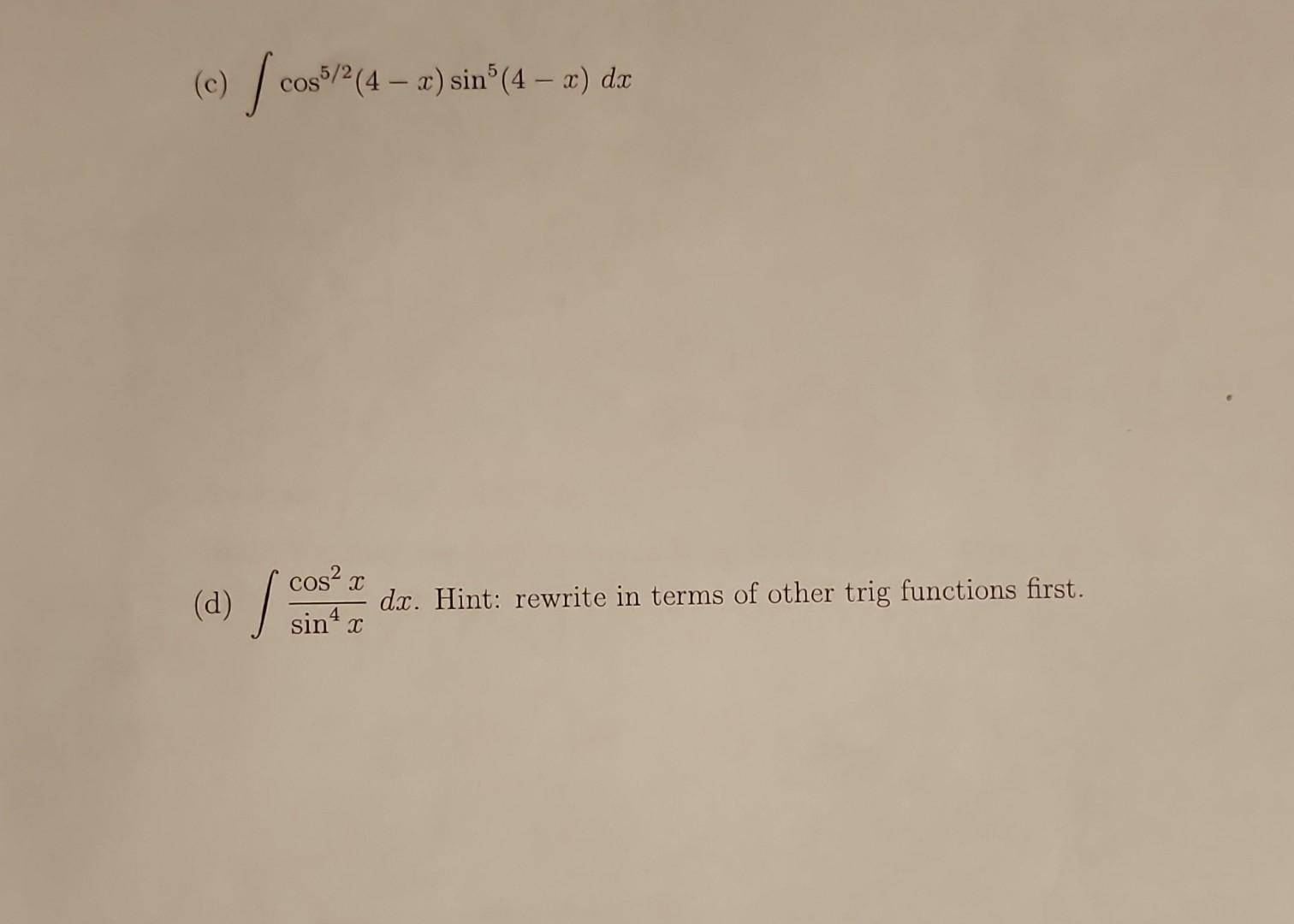 Solved 2. Evaluate the following integrals. You may need to | Chegg.com