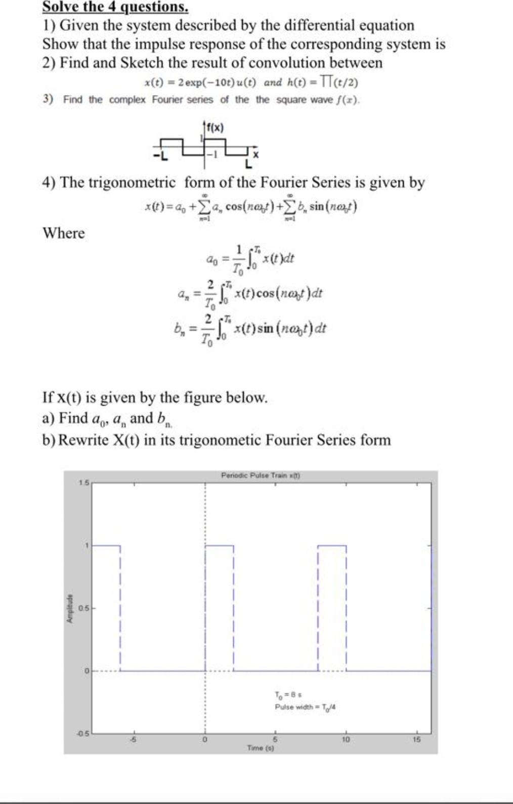 Solved Solve the 4 questions. 1) Given the system described | Chegg.com