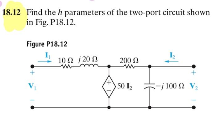 Solved 12 Find the h parameters of the two-port circuit | Chegg.com