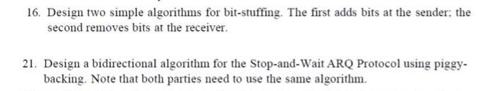 Solved 16. Design two simple algorithms for bit-stuffing. | Chegg.com