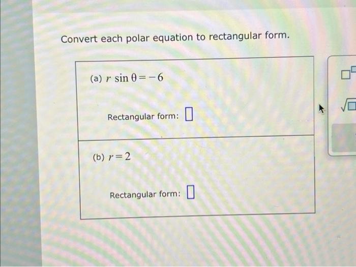 Solved Convert each polar equation to rectangular form. (a) | Chegg.com