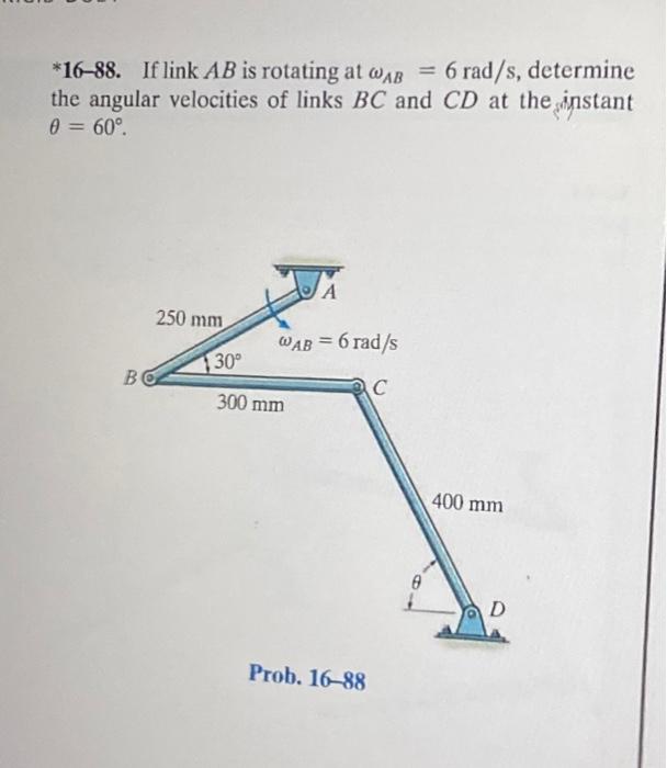 Solved ∗16−88. If link AB is rotating at ωAB=6rad/s, | Chegg.com