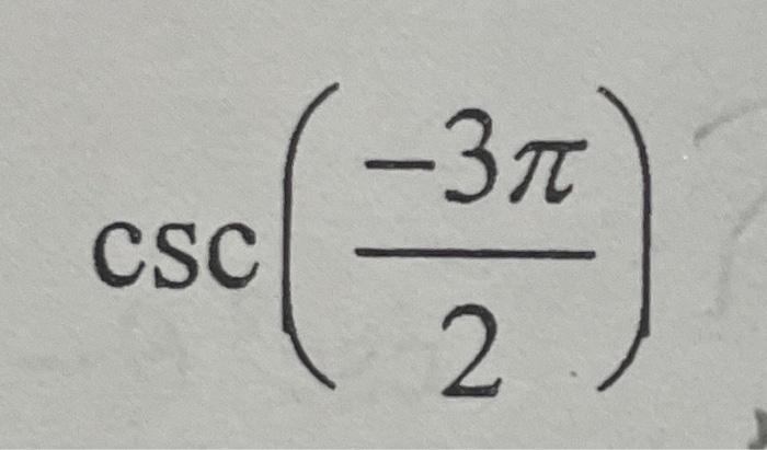 Solved csc(2−3π) | Chegg.com