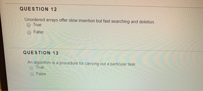 Solved QUESTION 12 Unordered arrays offer slow insertion but | Chegg.com