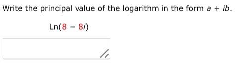 Write the principal value of the logarithm in the | Chegg.com
