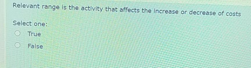 Solved Relevant range is the activity that affects the | Chegg.com