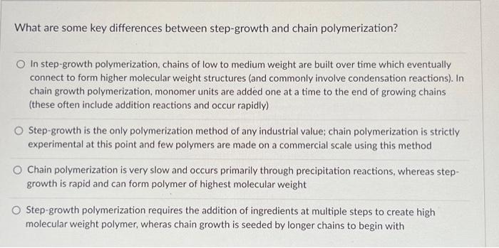 Solved What are some key differences between step-growth and | Chegg.com