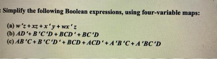 Solved - Simplify the following Boolean expressions, using | Chegg.com