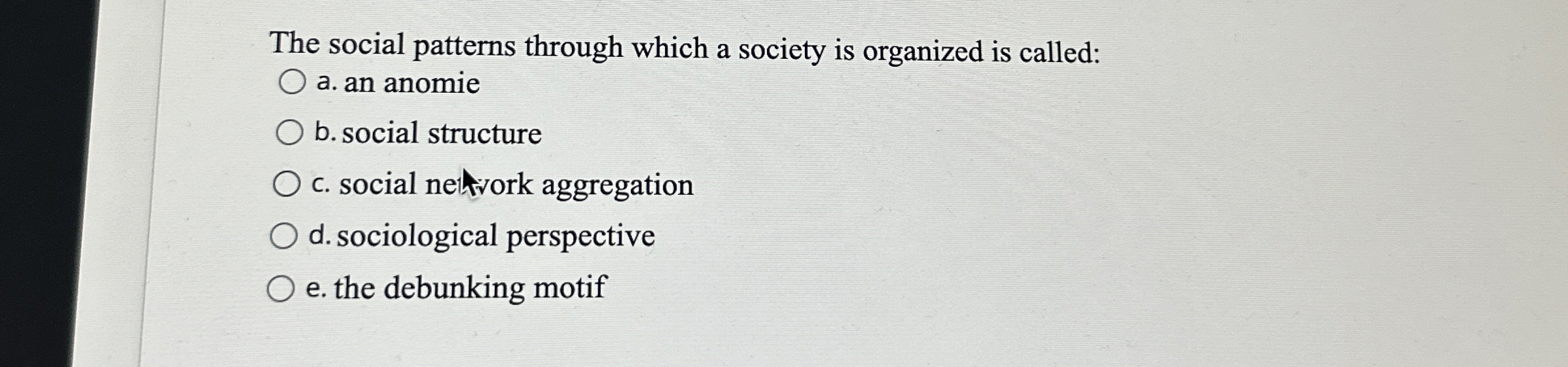 Solved The social patterns through which a society is | Chegg.com