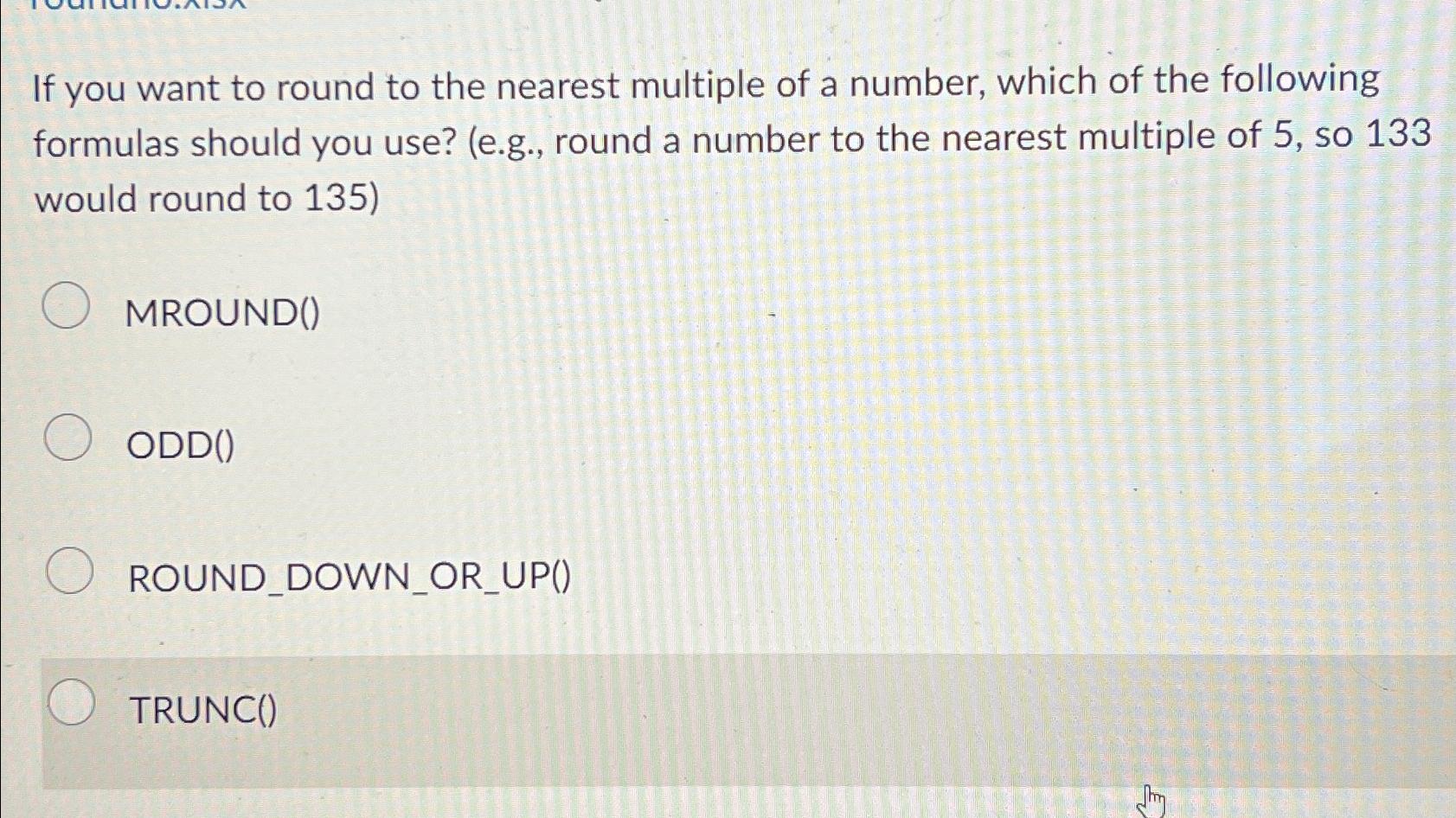 Solved If you want to round to the nearest multiple of a | Chegg.com