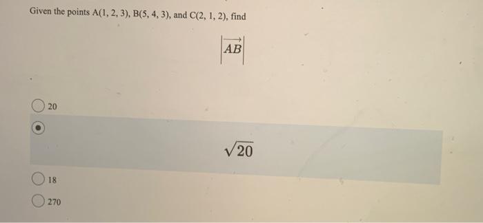 Solved Given the points A(1,2,3),B(5,4,3), and C(2,1,2), | Chegg.com