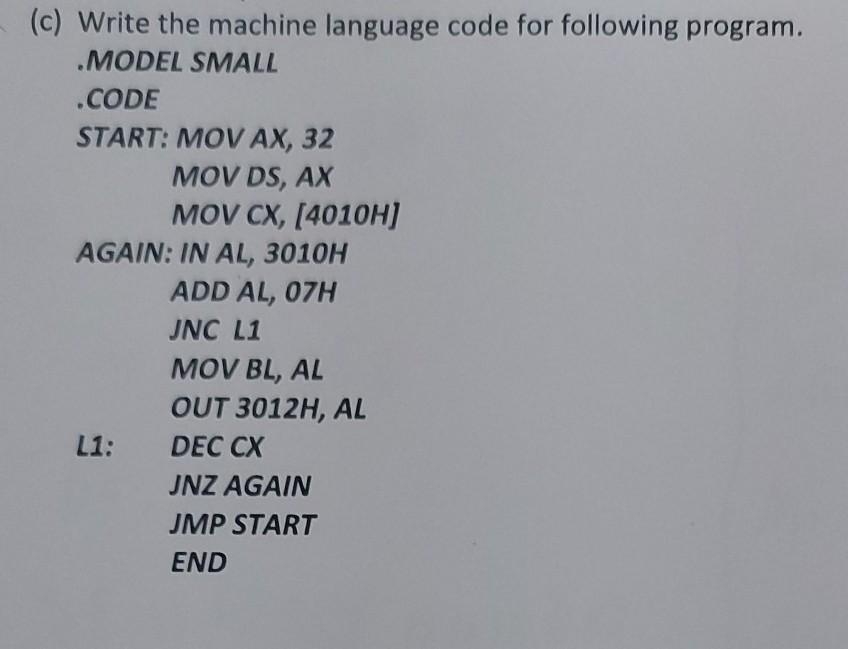 Solved (c) Write the machine language code for following | Chegg.com