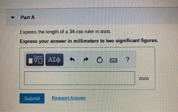 Solved Part A Express the length of a 34-cm-ruler in mm. | Chegg.com