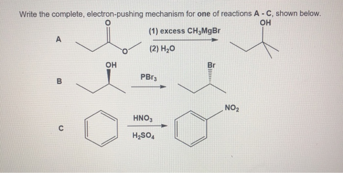 Solved Write the complete, electron-pushing mechanism for | Chegg.com