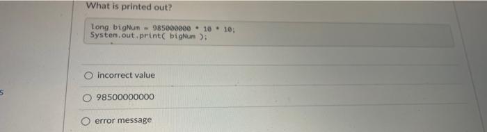 Solved long bigNum = 985000000⋅10⋅10 System, out, print( | Chegg.com Solved long bigNum = 985000000⋅10⋅10 System, out, print( | Chegg.com