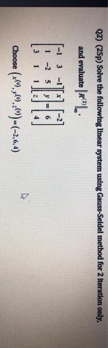 Solved Q2) (25p) Solve the following linear system using | Chegg.com