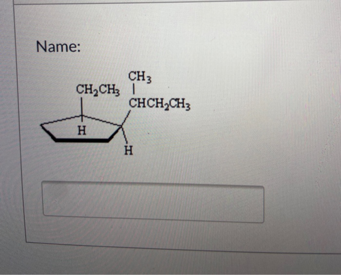 Solved Name: CH3 CH-CH3 | CHCH2CH3 H | Chegg.com