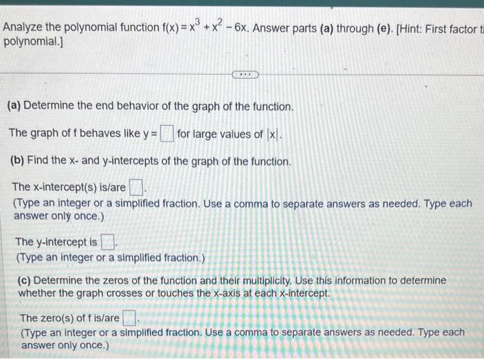 Solved Analyze the polynomial function f(x)=x3+x2−6x. Answer | Chegg.com