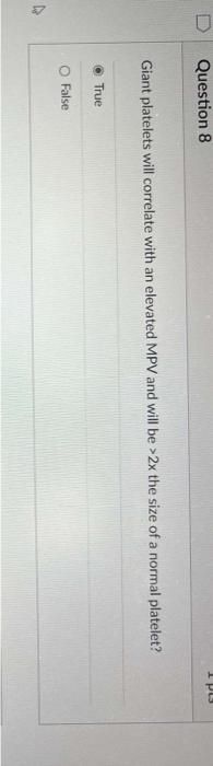 Solved Giant platelets will correlate with an elevated MPV | Chegg.com