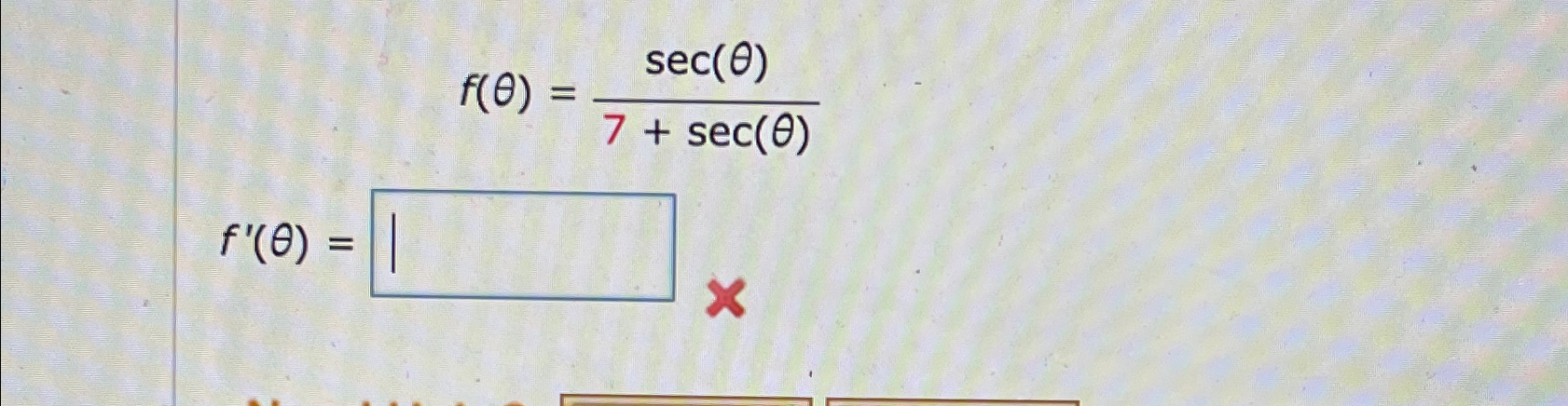 Solved f(θ)=sec(θ)7+sec(θ)f'(θ)= | Chegg.com