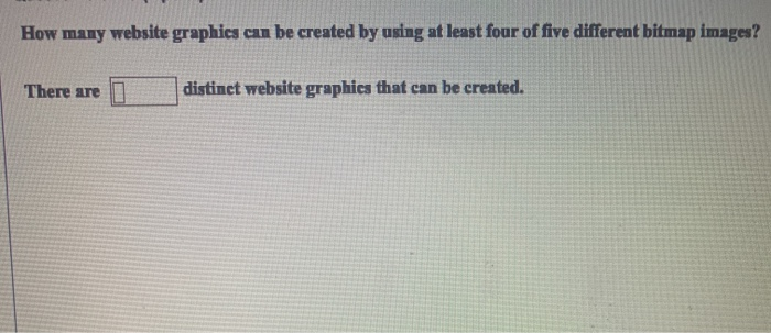 Solved How many website graphics can be created by using at | Chegg.com