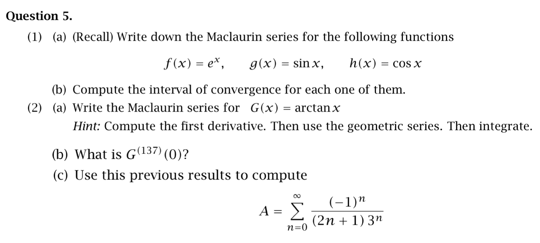 Solved Question 5.(1) (a) (Recall) ﻿Write down the Maclaurin | Chegg.com