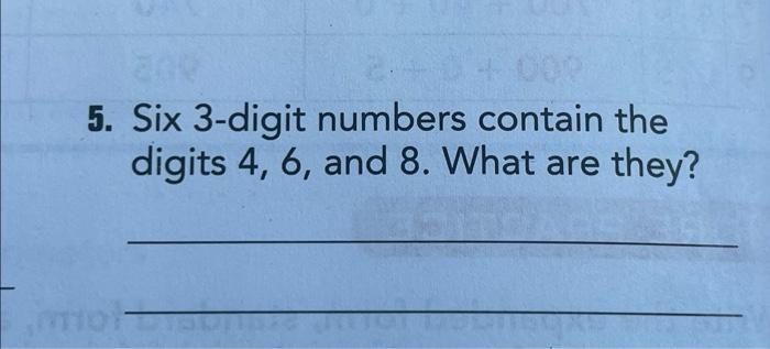 2+0+009 5. Six 3-digit numbers contain the digits 4, | Chegg.com