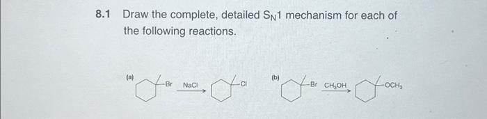 Solved 8.1 Draw the complete, detailed SN1 mechanism for | Chegg.com
