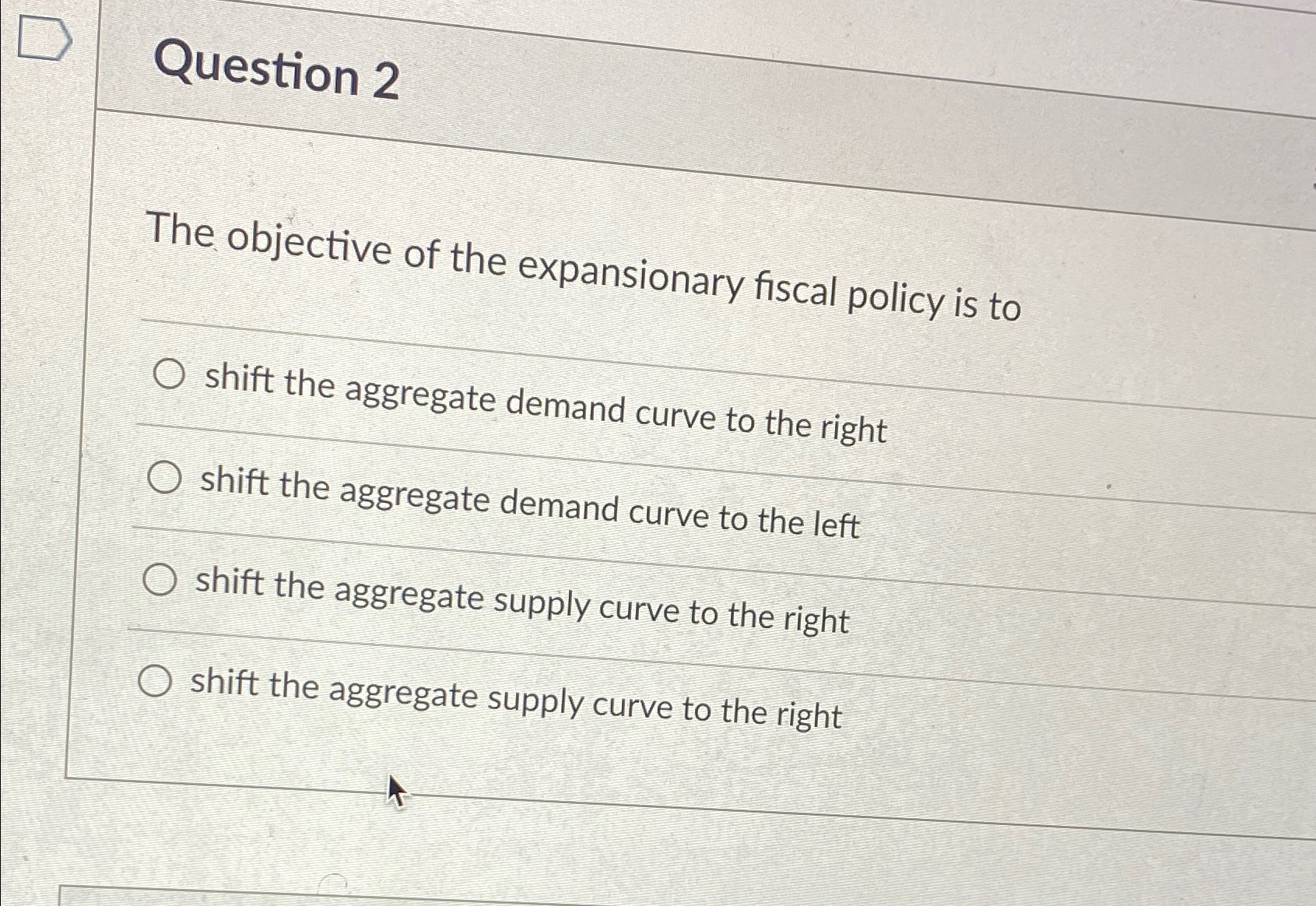 Solved Question 2The objective of the expansionary fiscal | Chegg.com