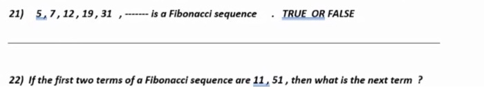 Solved 21) 5,7,12, 19, 31,---- is a Fibonacci sequence TRUE | Chegg.com