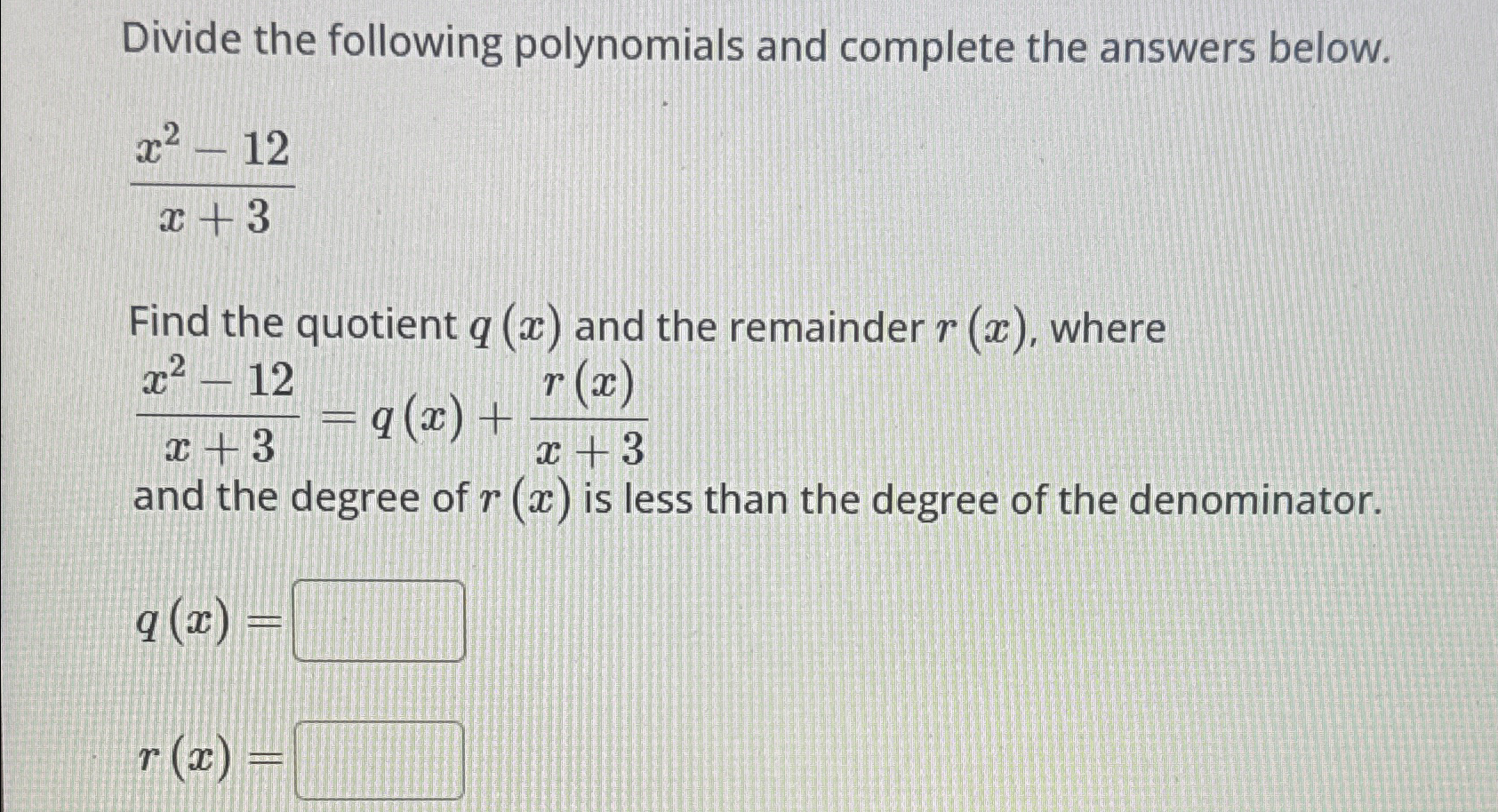 Solved Divide the following polynomials and complete the | Chegg.com