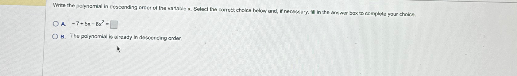 Solved Write the polynomial in descending order of the | Chegg.com