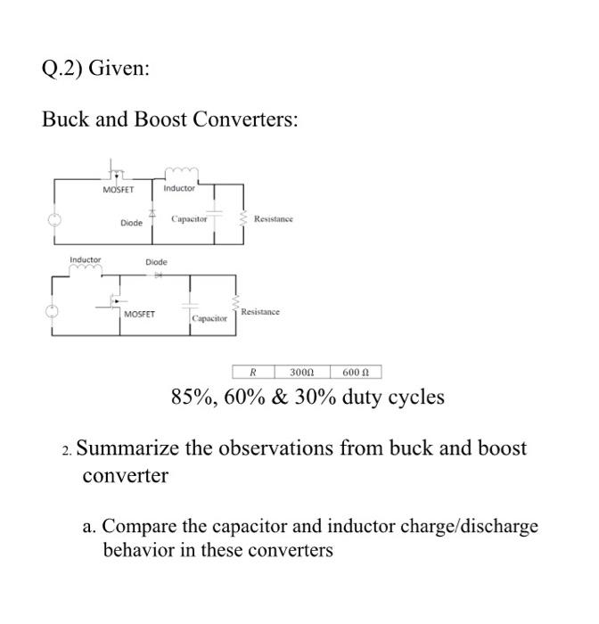 Solved Buck and Boost Converters: R85%,60%&30% duty cycles | Chegg.com
