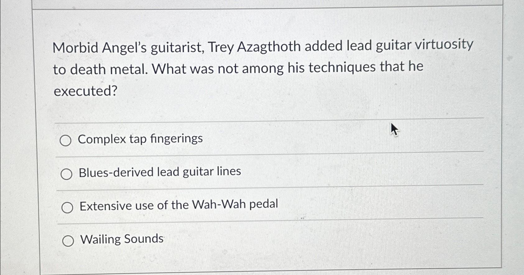 Solved Morbid Angel's guitarist, Trey Azagthoth added lead | Chegg.com