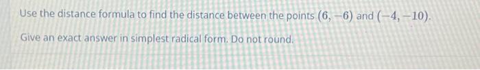 Solved Use the distance formula to find the distance between | Chegg.com