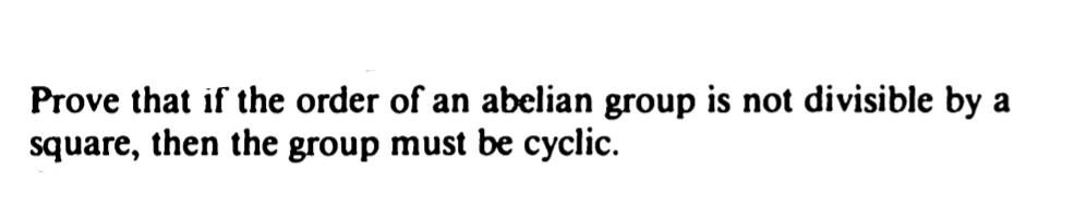 Solved Prove that if the order of an abelian group is not | Chegg.com