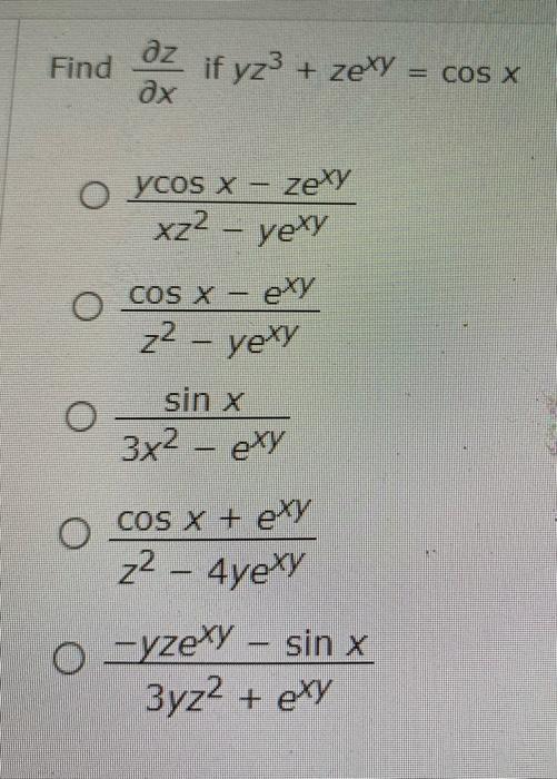 Solved Find дz дх if yz3 + zety = COS X O ycos X - zely xz2 | Chegg.com