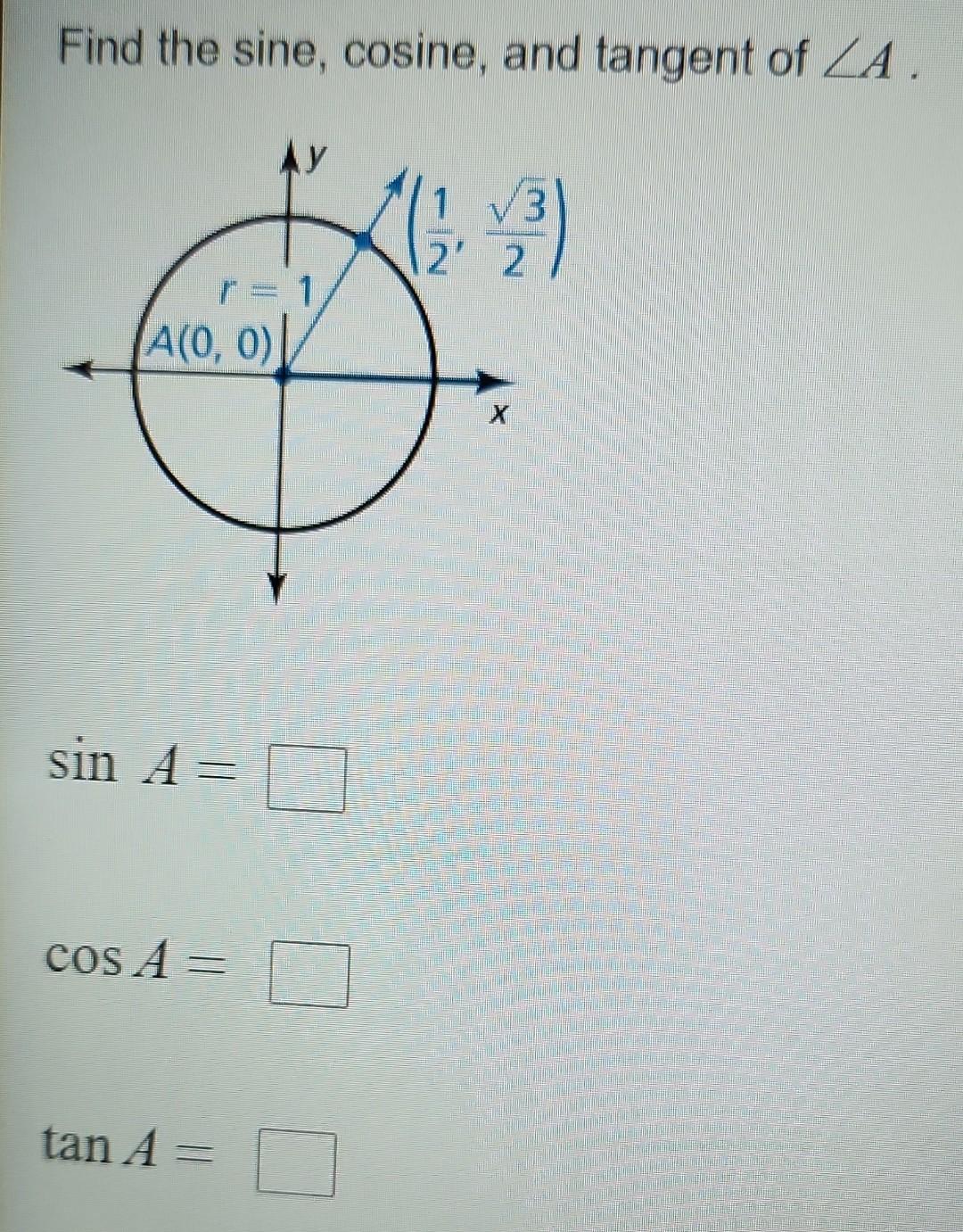 Solved Find the sine, cosine, and tangent of ∠A. | Chegg.com